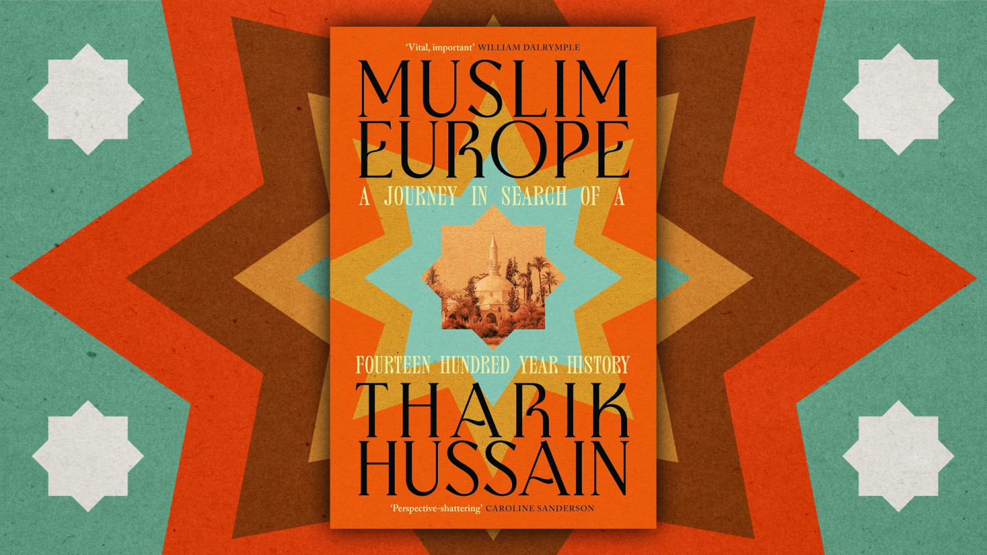 Tharik Hussain’s Muslim Europe: Mapping faith, memory, and belonging ...